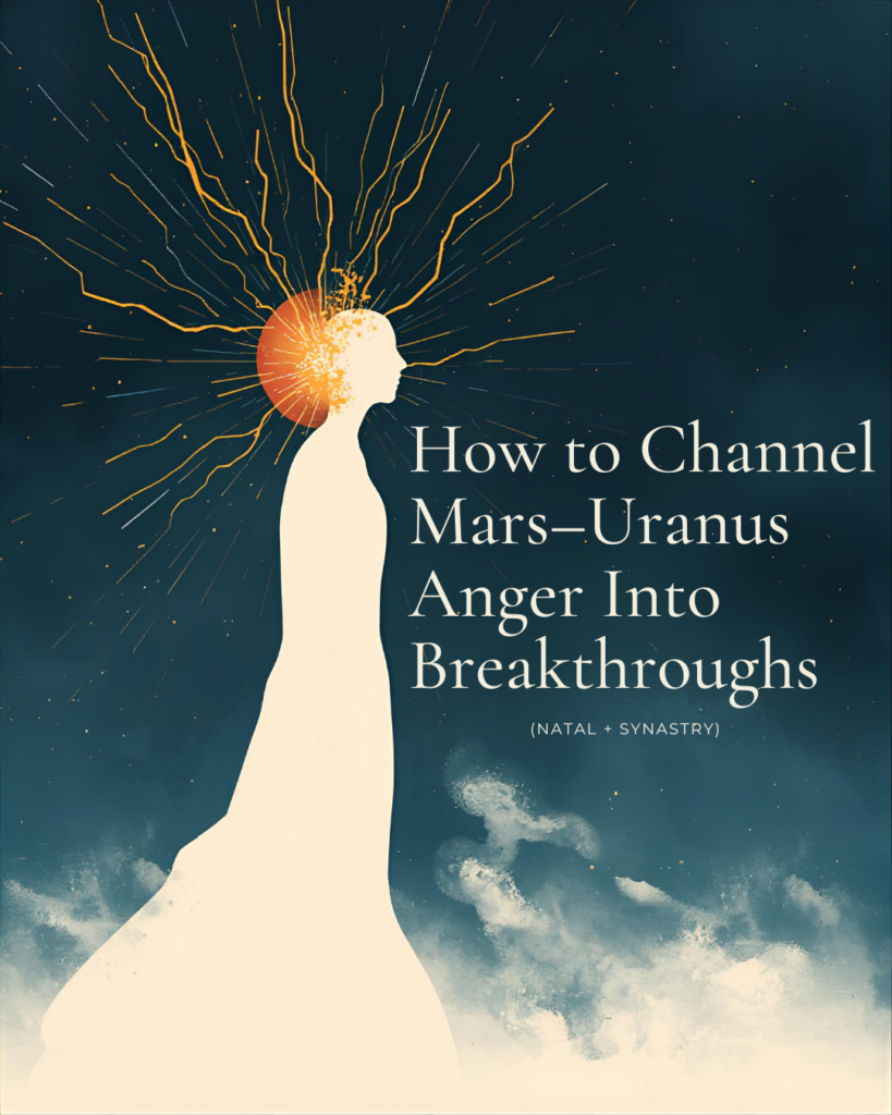 How to Channel Mars–Uranus Anger Into Breakthroughs - Seraphic Siren